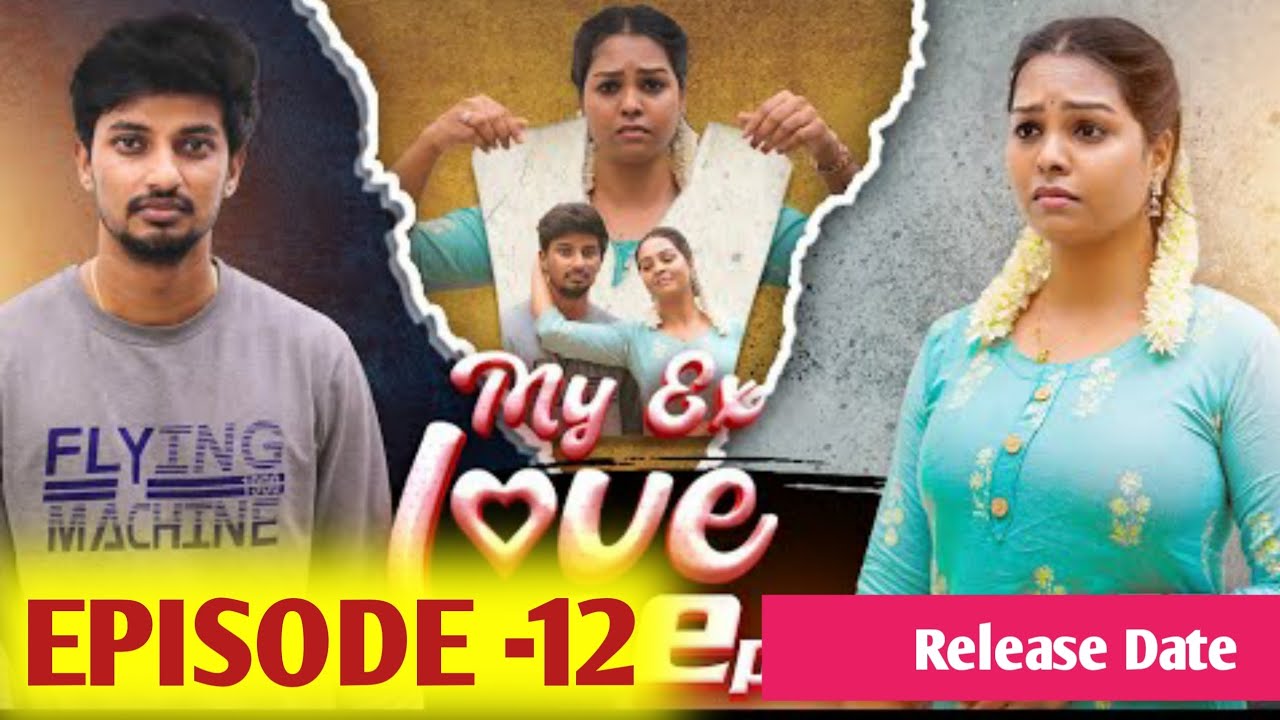 My Ex Love Episode -12 | Release Date | Update | My Ex Love Episode -12 ...