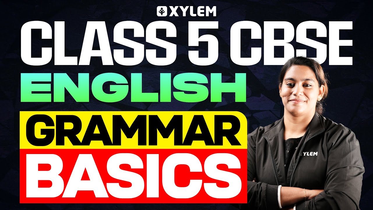 Class 5 CBSE English - BASICS | Xylem Class 5 CBSE - YouTube