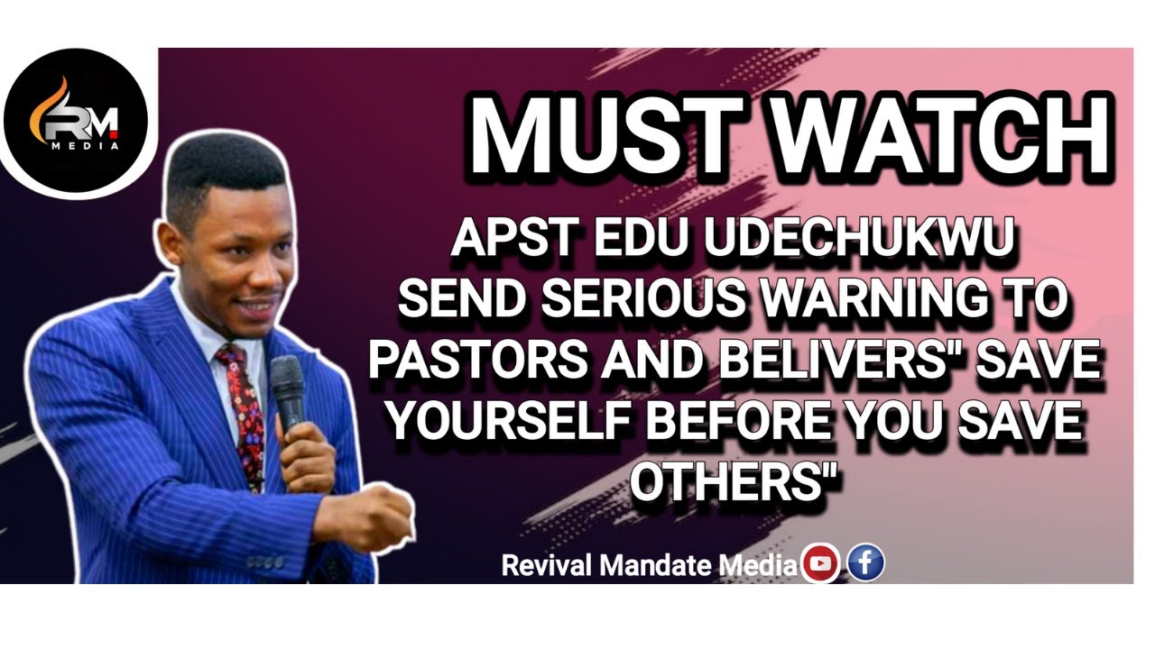 MUST WATCH! APST EDU UDECHUKWU SEND A SERIOIS WARNING TO PASTORS AND ...