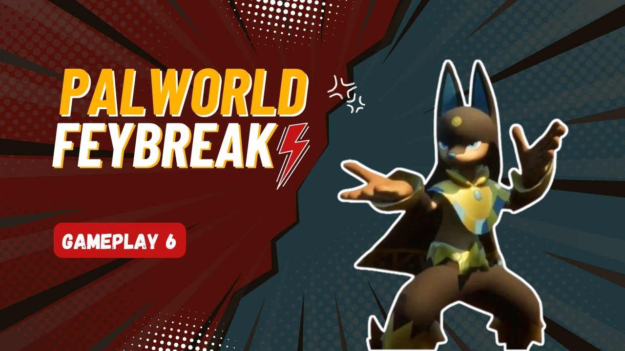 Palworld Feybreak Gameplay 6 - YouTube