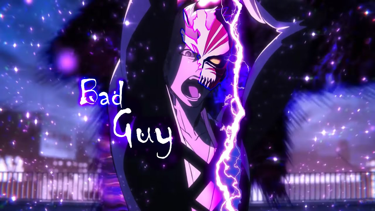 Bleach 𝓔𝓭𝓲𝓽 Bad Guy - YouTube