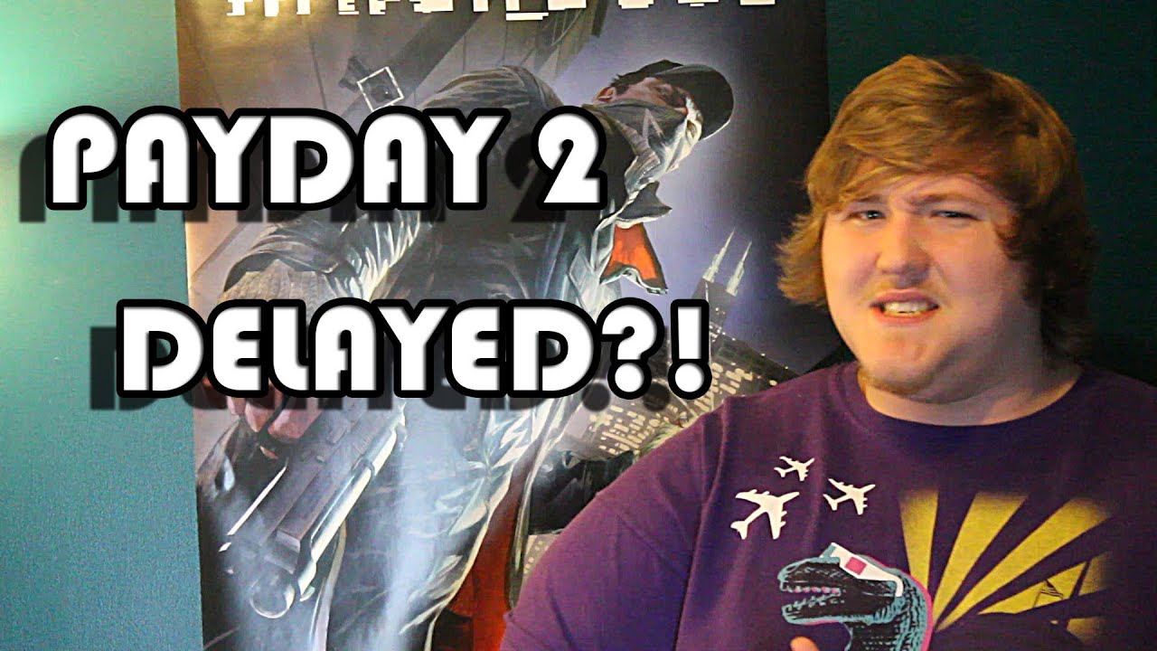 PayDay 2 DELAYED?! - YouTube