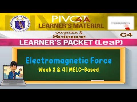 SCIENCE 4 | ELECTROMAGNETIC FORCE | WEEK 3 & 4 | QUARTER 3 | MELC-BASED ...