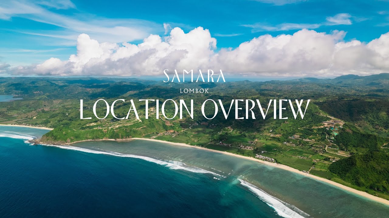 Samara Lombok Location Overview - YouTube
