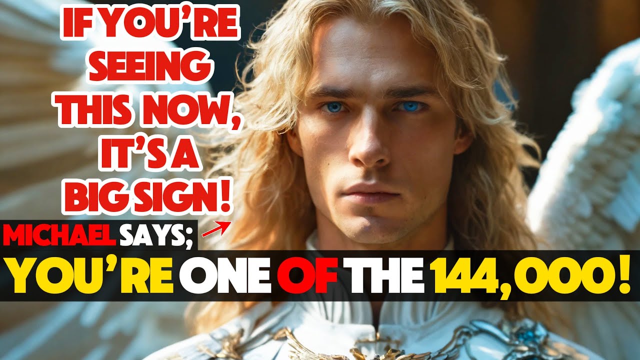 CHOSEN ONE! ARCHANGEL MICHAEL SAYS: COME AND JOIN THE 144,000! GOD ...