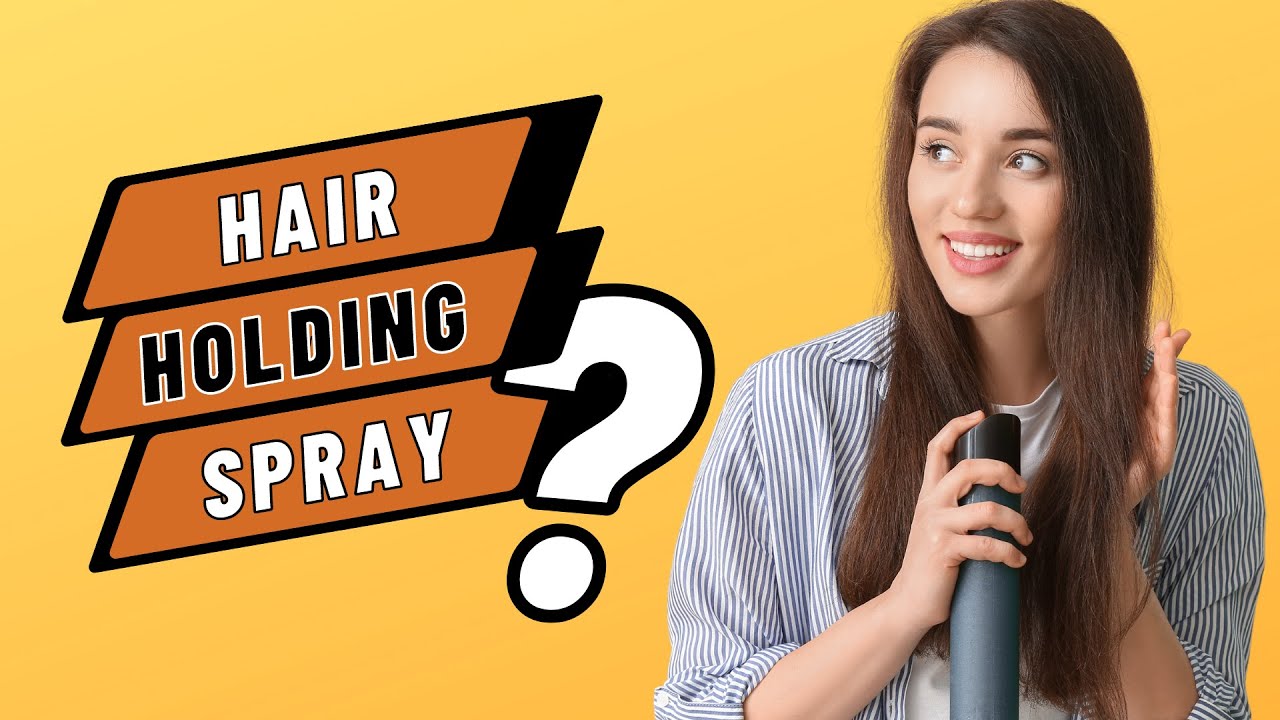 How to Use Hair Holding Spray Safely: Tips and Tricks - YouTube