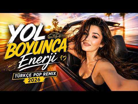 Yol Boyunca Enerji 🚗 Türkçe Pop Remix 2026