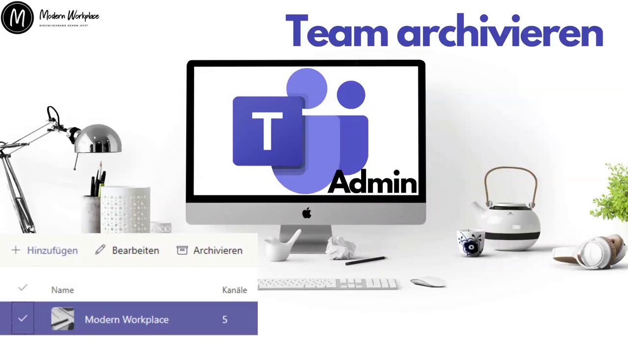 Microsoft Teams Team archivieren, als Admin | Teams Admin | (Neuauflage ...