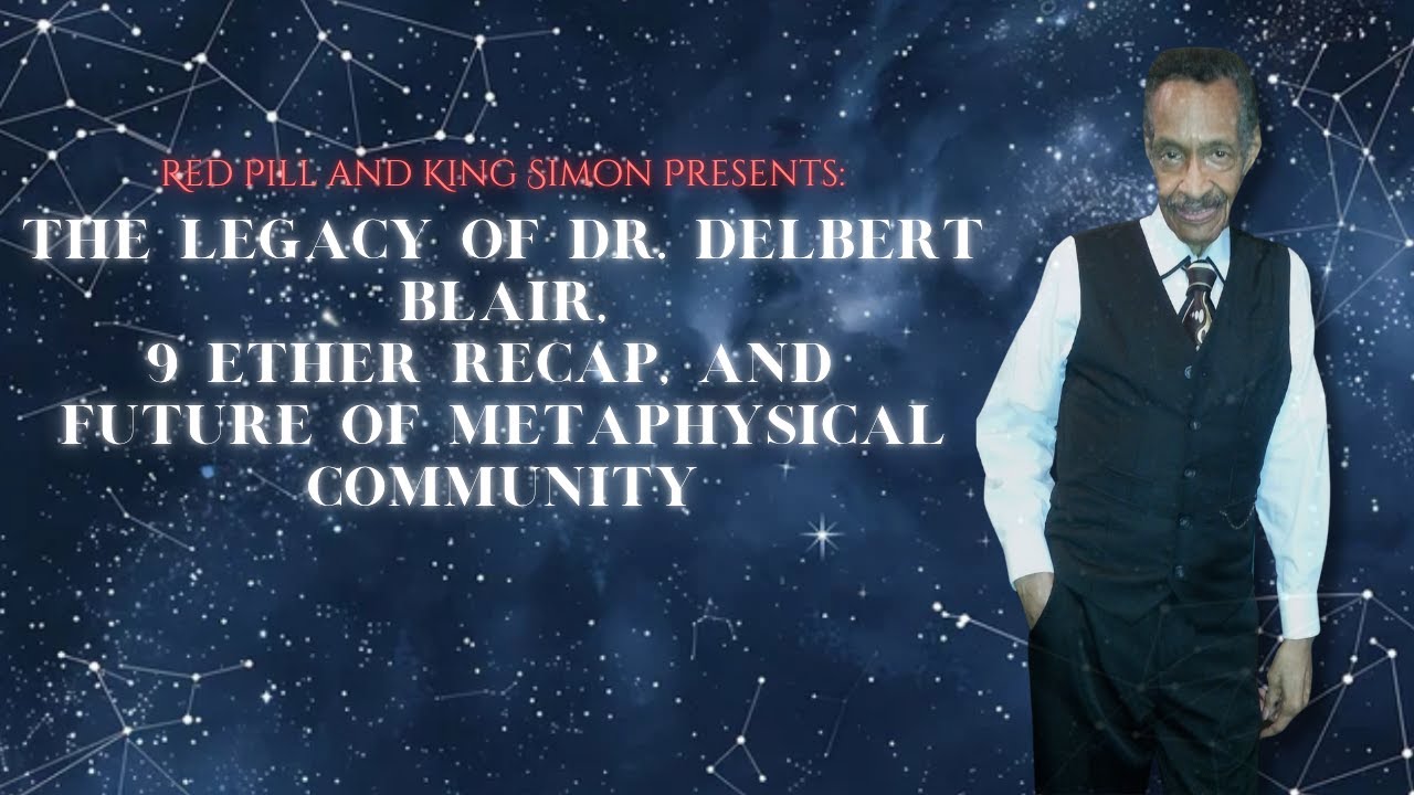 Red Pill and King Simon - The Legacy of Dr. Delbert Blair, 9 Ether ...