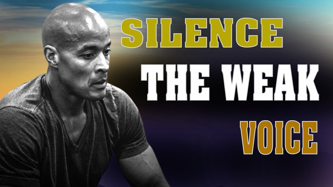 DAVID GOGGINS’ SILENCE THE WEAK VOICE: Master Your Mind to Win - YouTube