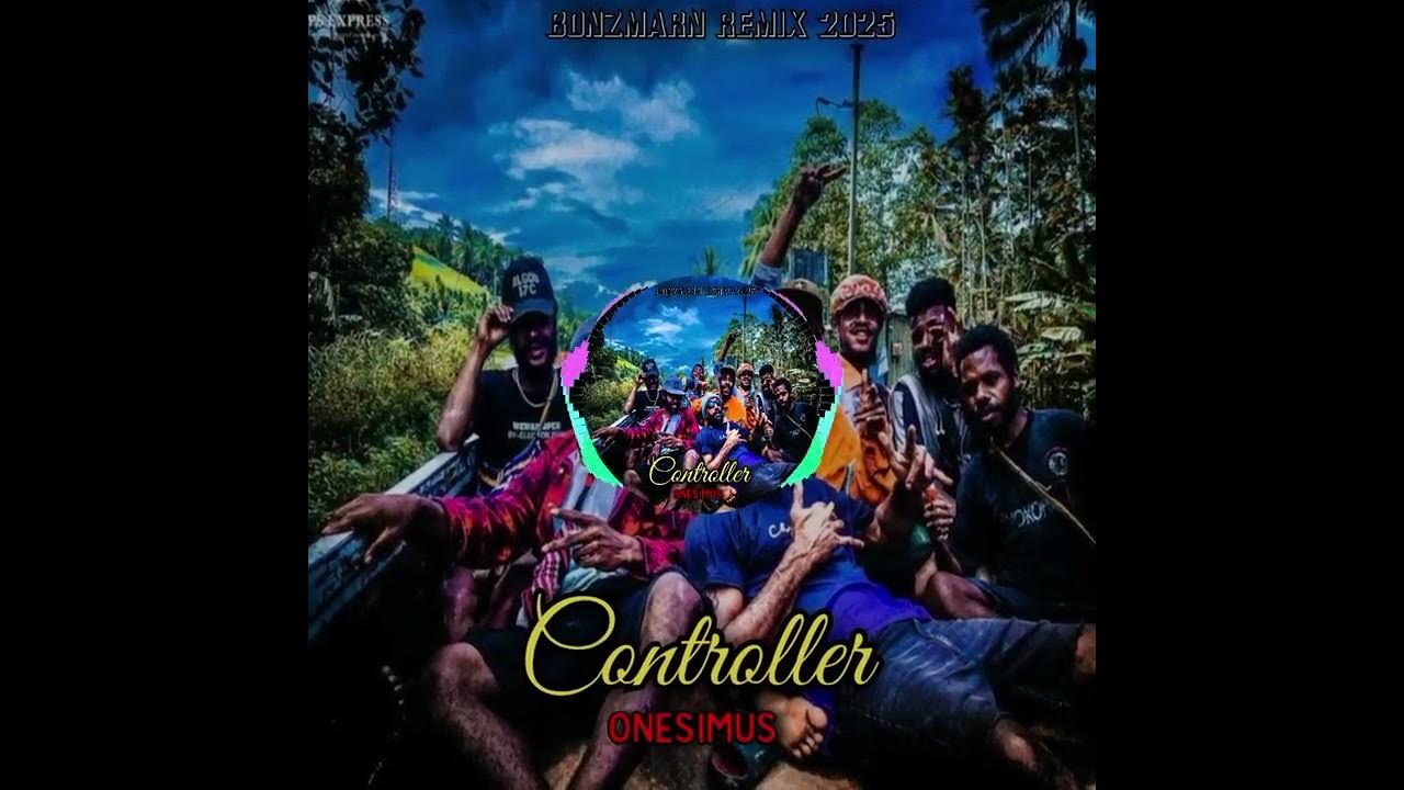 Controller_Onesimus[BonzMarn ReMix]2025🇵🇬 - YouTube