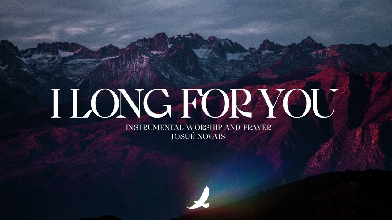I Long For You // Worship Music // 3 Hour Instrumental // Intercession ...
