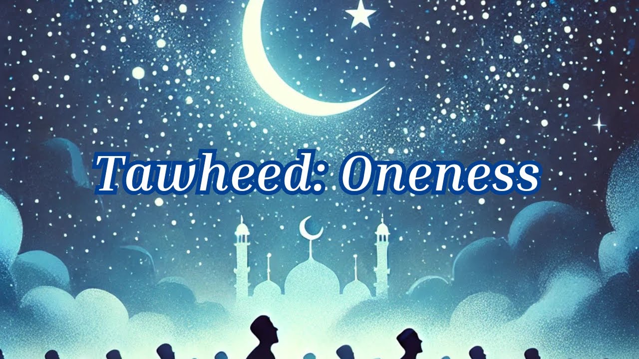 Understanding Tawheed: The Essence of Islamic Monotheism - YouTube
