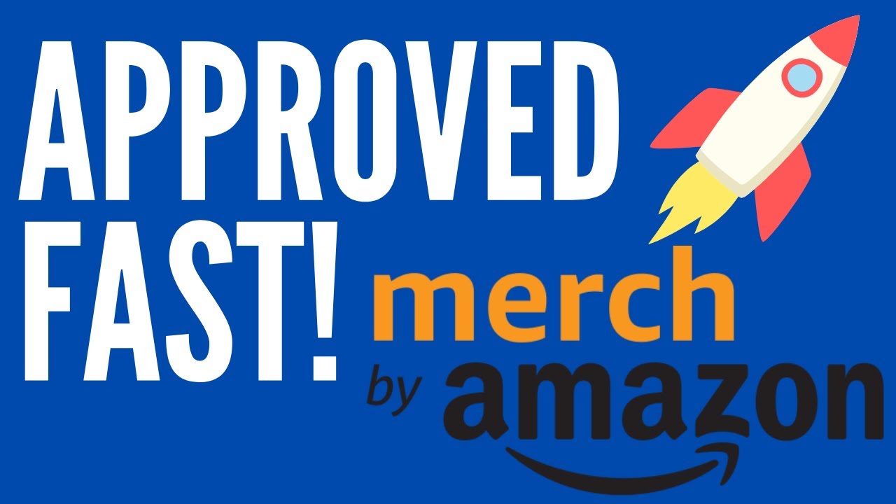 Get Accepted By Merch by Amazon FAST in 2020 - YouTube