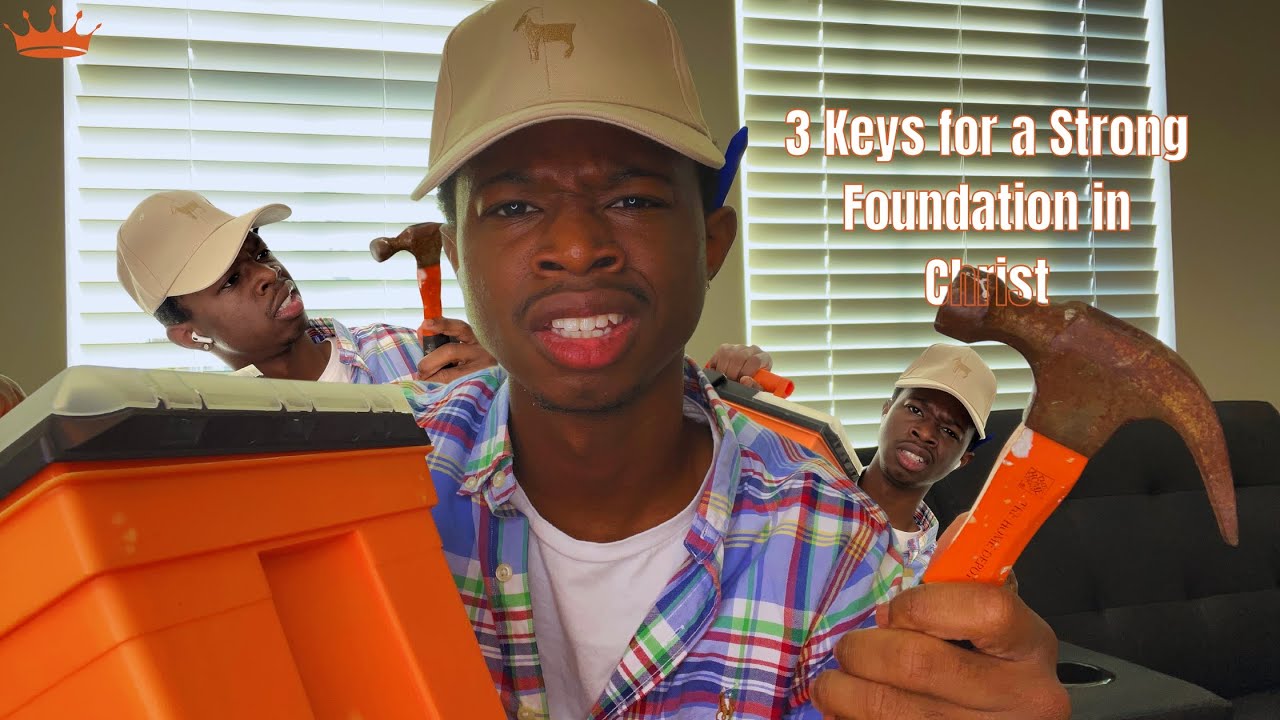 3 Key Things Needed for a Strong Foundation in Christ - YouTube