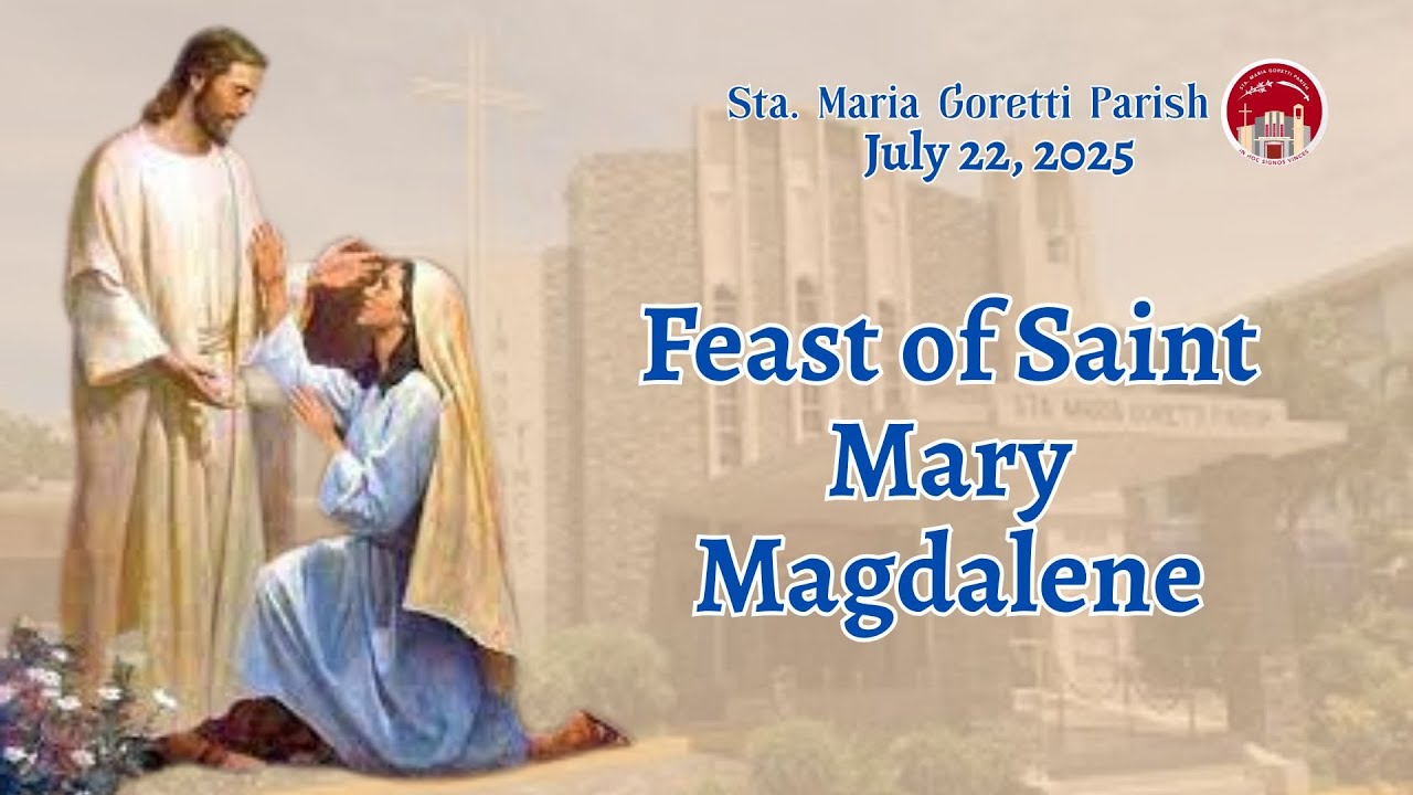 JULY 22, 2025 / Feast of Saint Mary Magdalene - YouTube