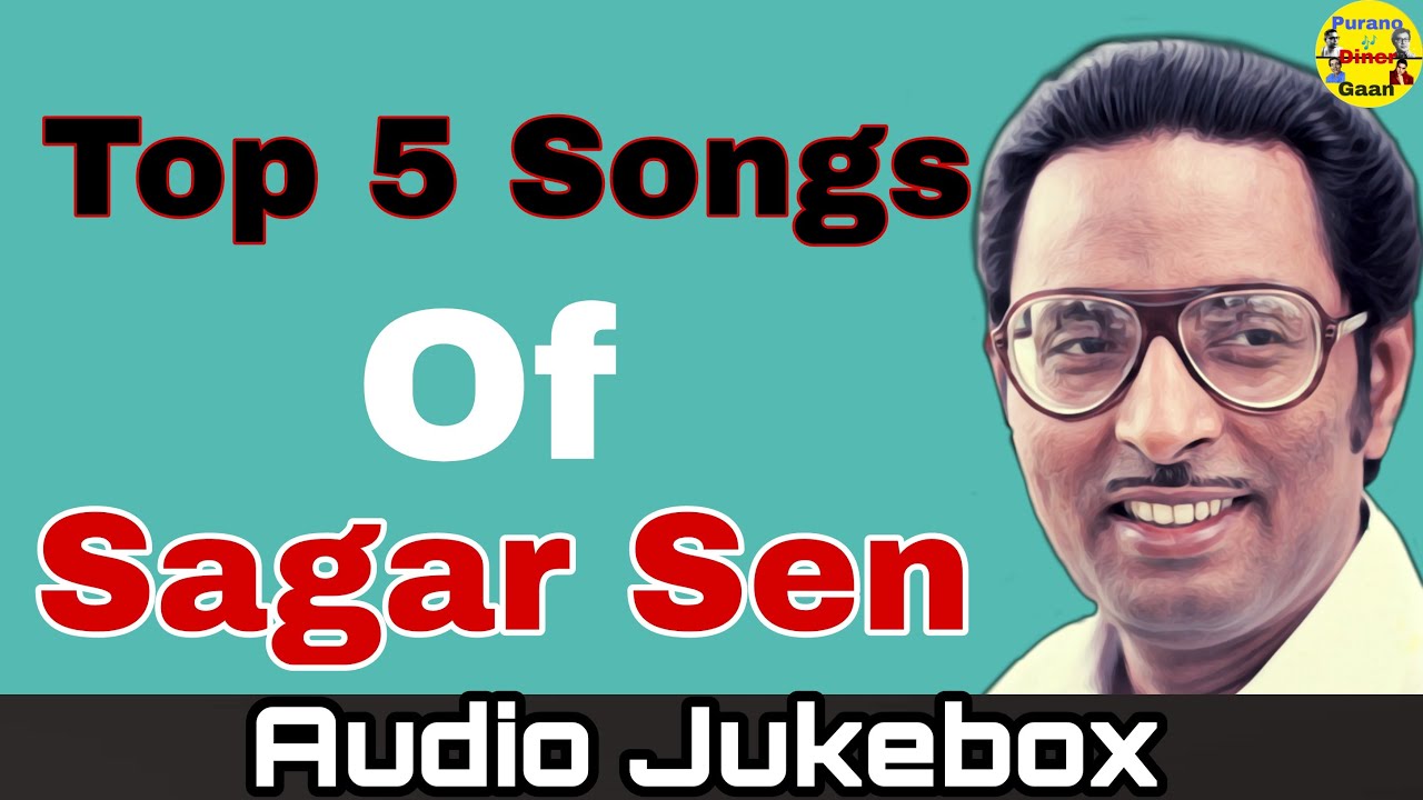 Top 5 Rabindra Sangeet Of Sagar Sen | Purano Diner Gaan - YouTube