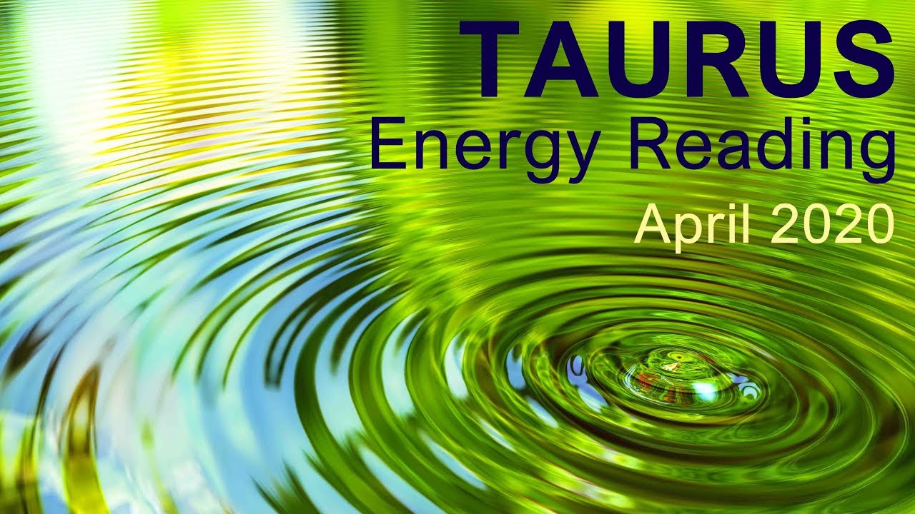 TAURUS ENERGY READING - APRIL 2020 "DYNAMISM TAURUS!" Tarot Reading ...