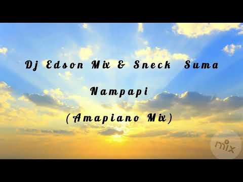 Dj Edson Mix x Sneck Suma - Nampapi (Remix) - YouTube