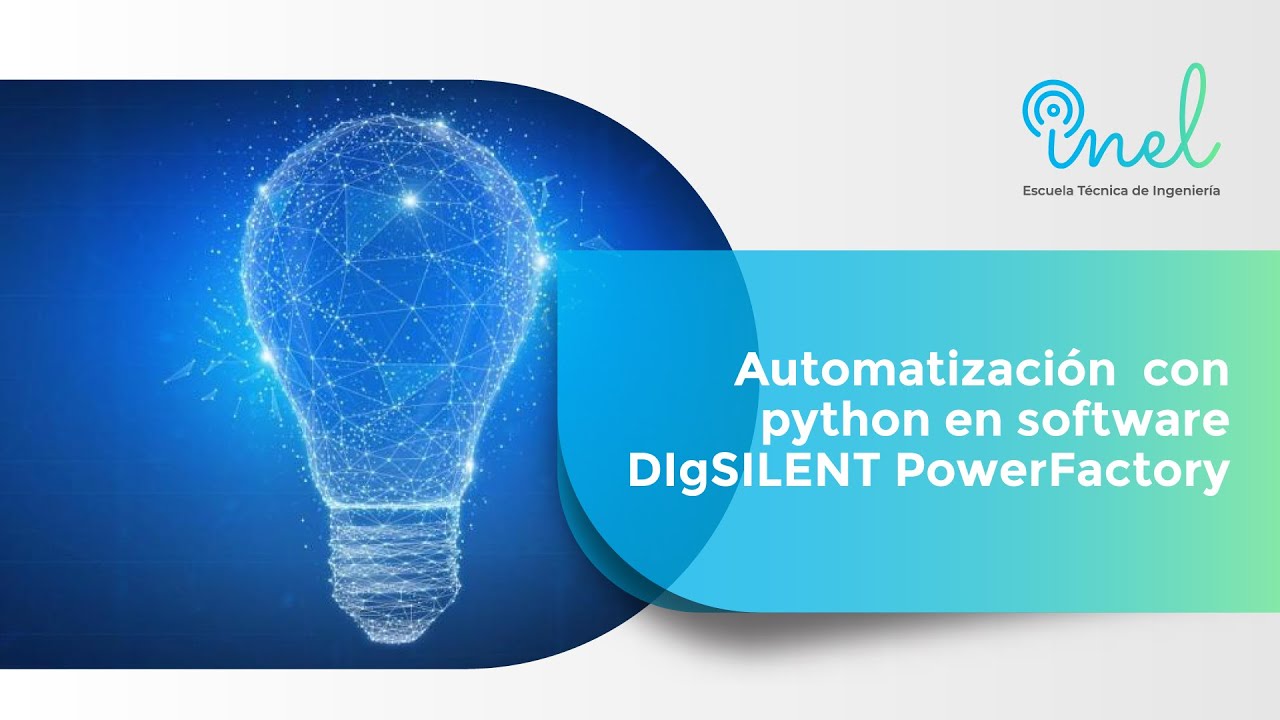Automatización Con Python En Software Digsilent Powerfactory Youtube