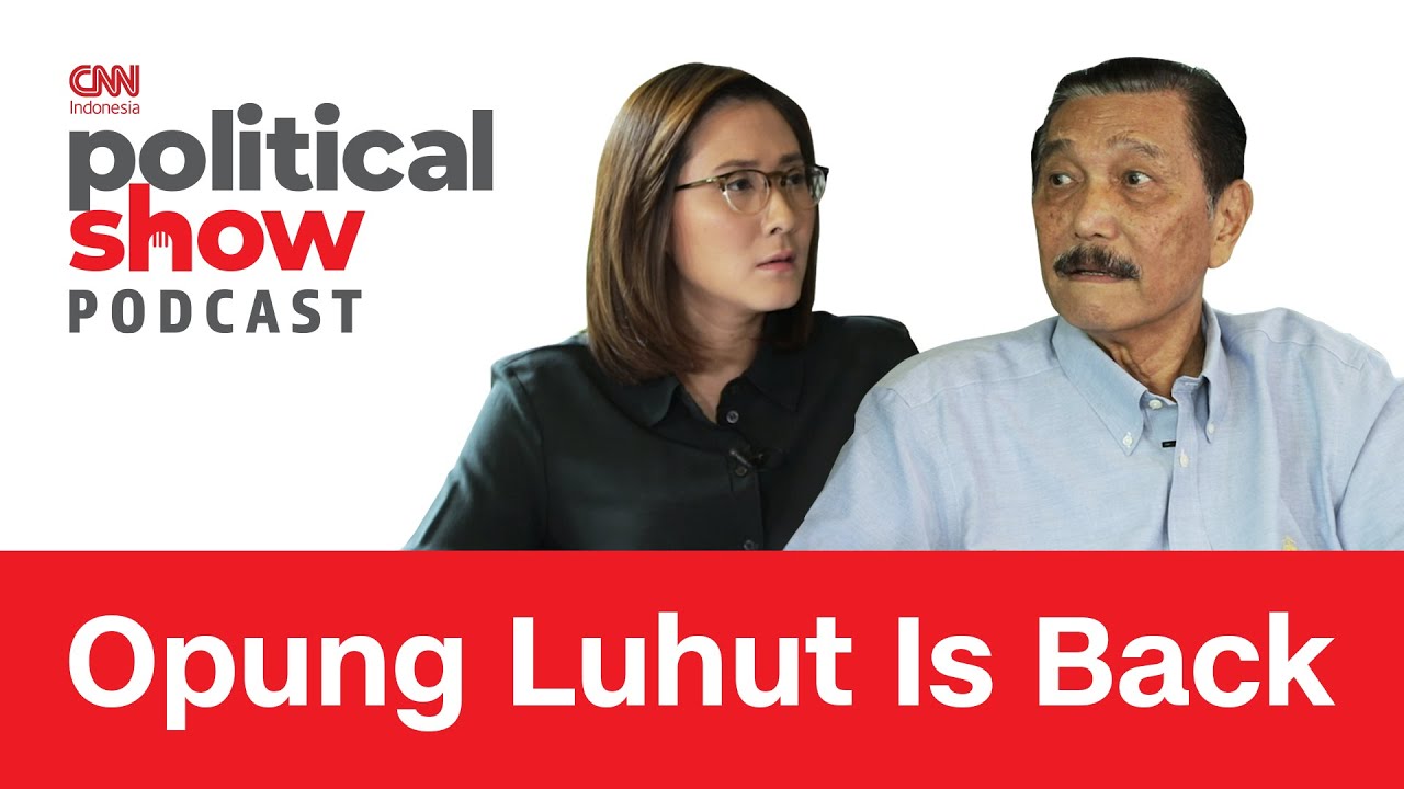 Political Show Podcast: Opung Luhut Is Back - YouTube