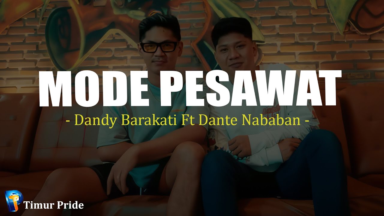 Mode Pesawat - Dandy Barakati Ft Dante Nababan (Lirik) Lagu Timur ...