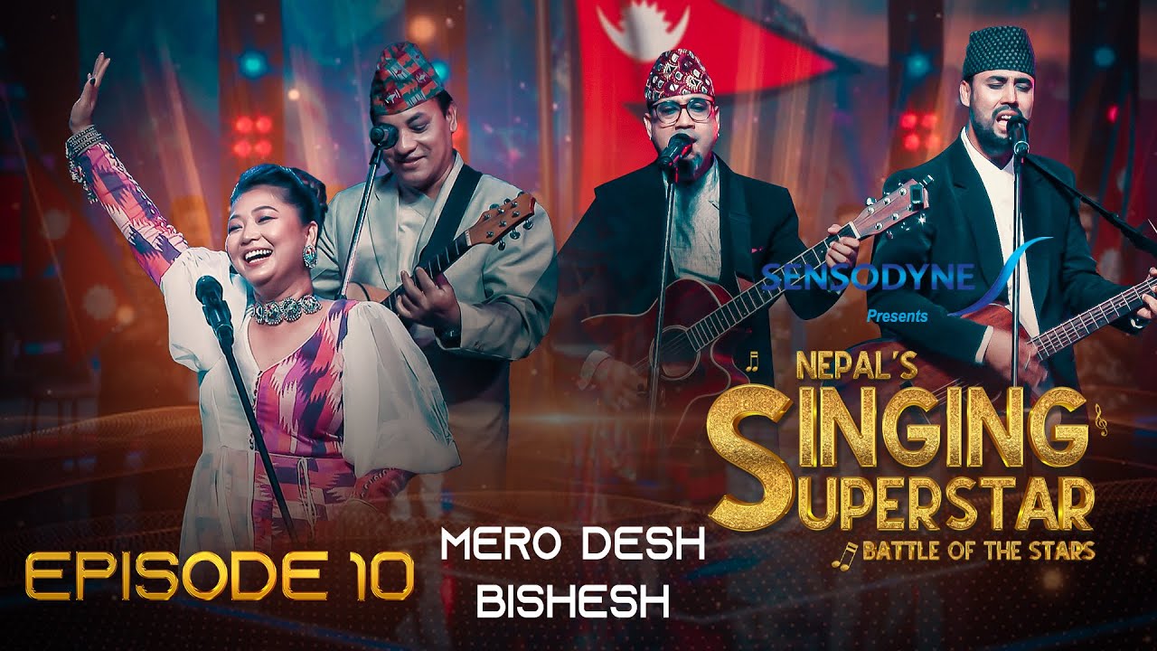 Nepal’s Singing Superstar "Battle of the Stars" || Episode - 10 ...