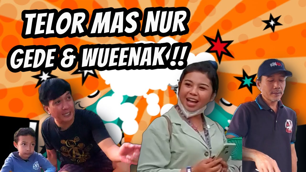 Telor Mas Nur Gede dan Wueenaak !! || Boy N Man - YouTube