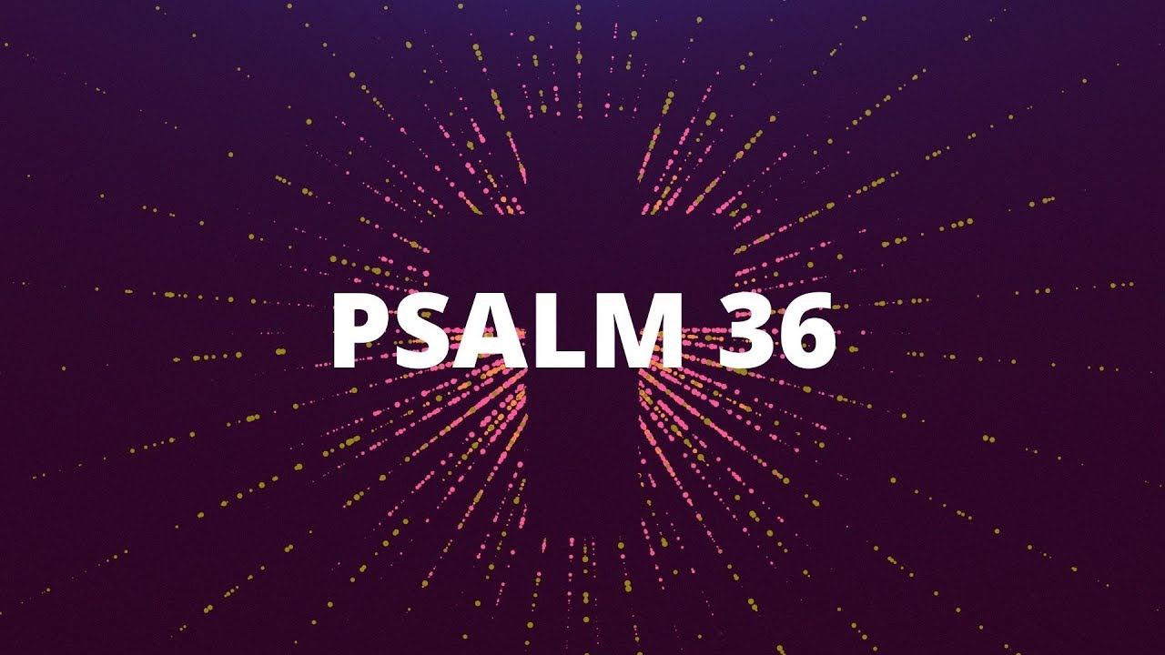 Psalm 36 YouTube psalm-36-youtube