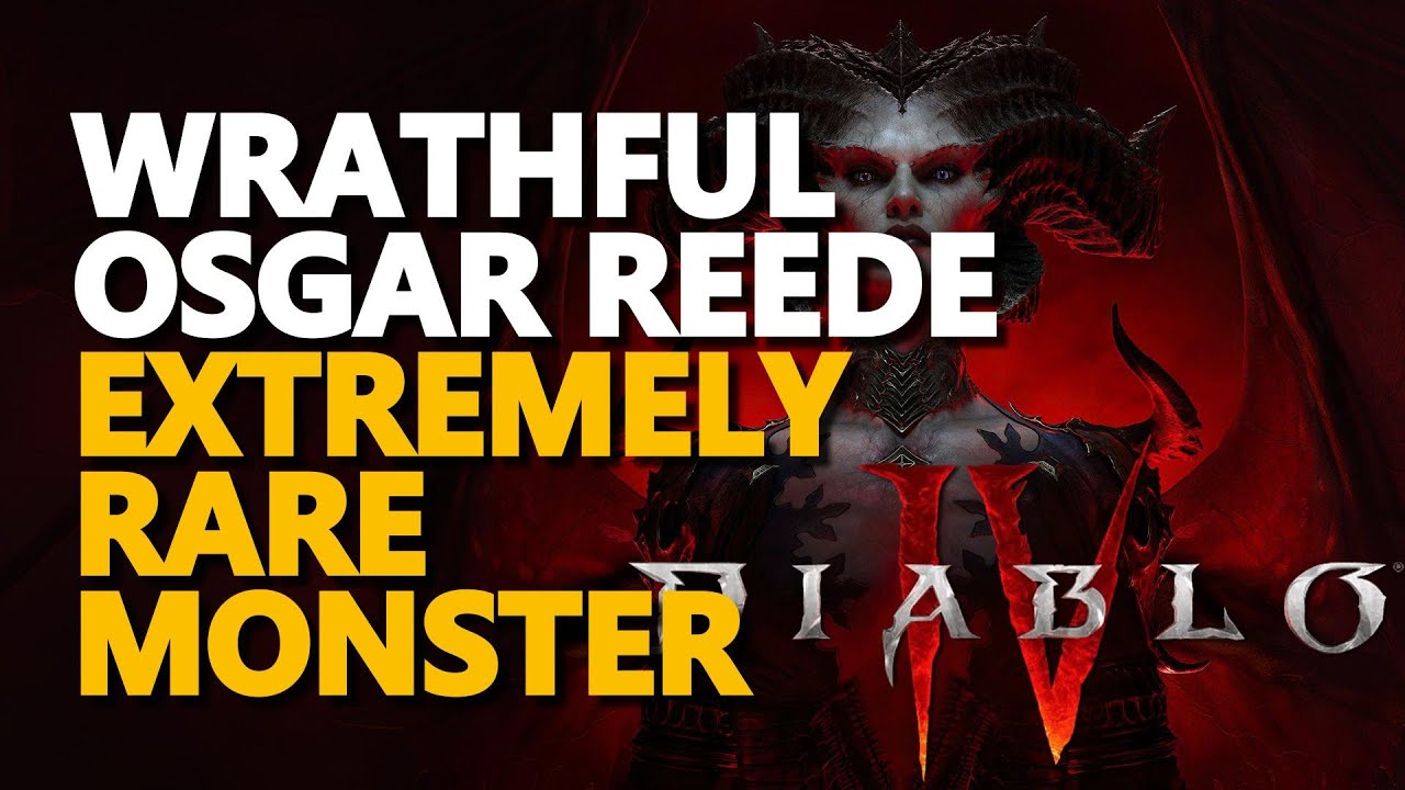 Wrathful Osgar Reede Diablo 4 Extremely rare monster - YouTube