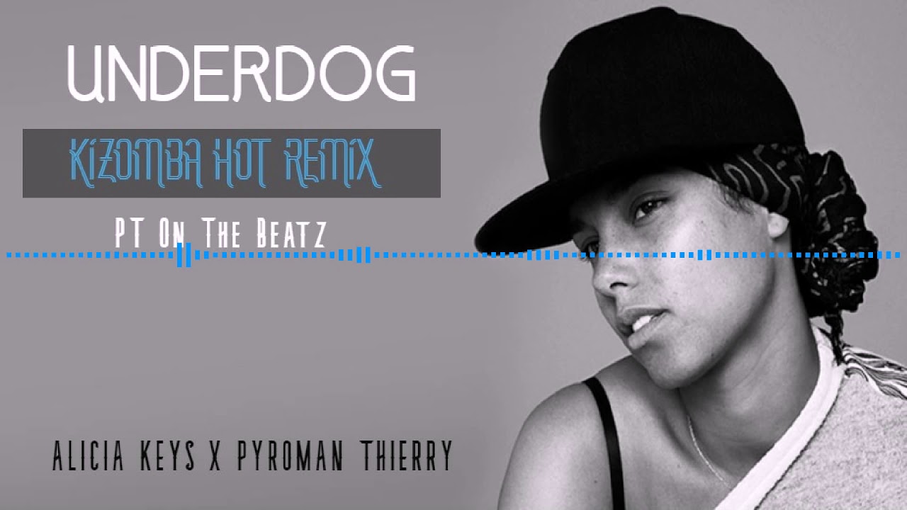 ALICIA KEYS - UNDERDOG REMIX - YouTube