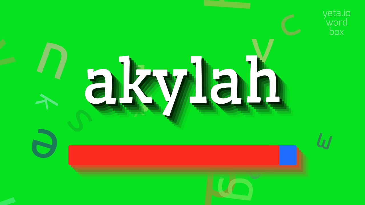 How to say "akylah"! (High Quality Voices) - YouTube