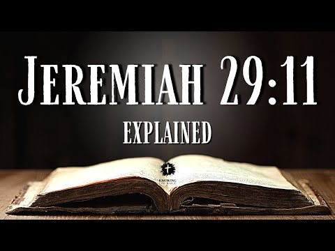 Understanding Jeremiah 29:11 [KJV] | What Does Jeremiah 29:11 REALLY Mean?