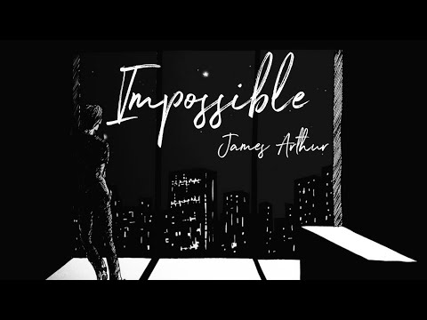 James Arthur - Impossible (Lyric Whatsapp Status) ( Lucid Music)