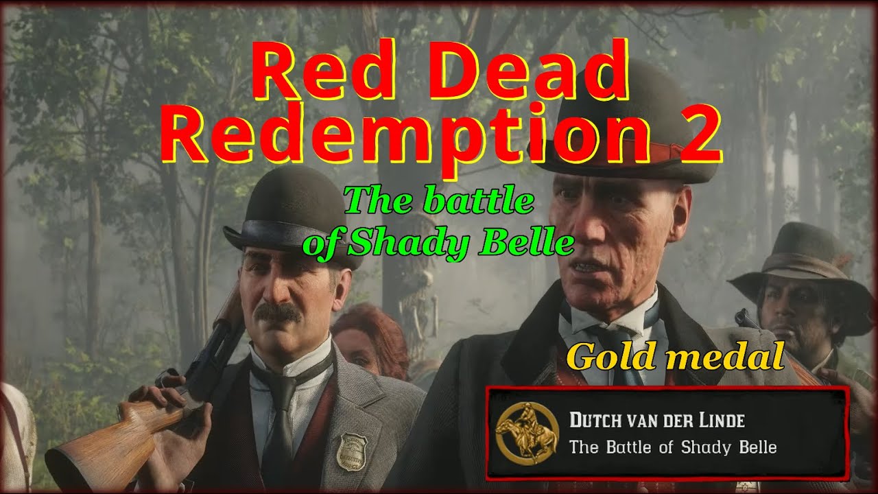 RDR2 - Mission #38 - The battle of Shady Belle, GOLD walktrough, HIGH ...
