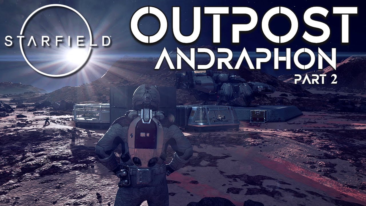 Outpost Base Building - ANDRAPHON - Part 2 | Starfield - YouTube