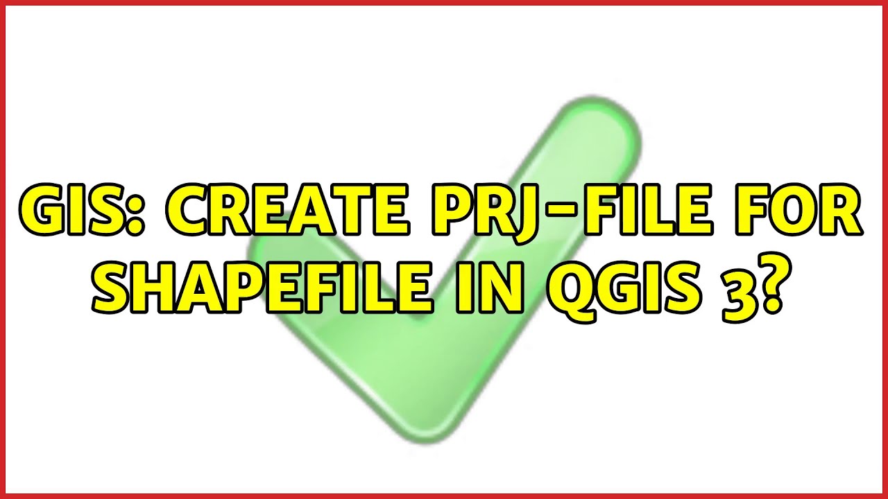 GIS: Create prj-file for shapefile in QGIS 3? (2 Solutions!!) - YouTube