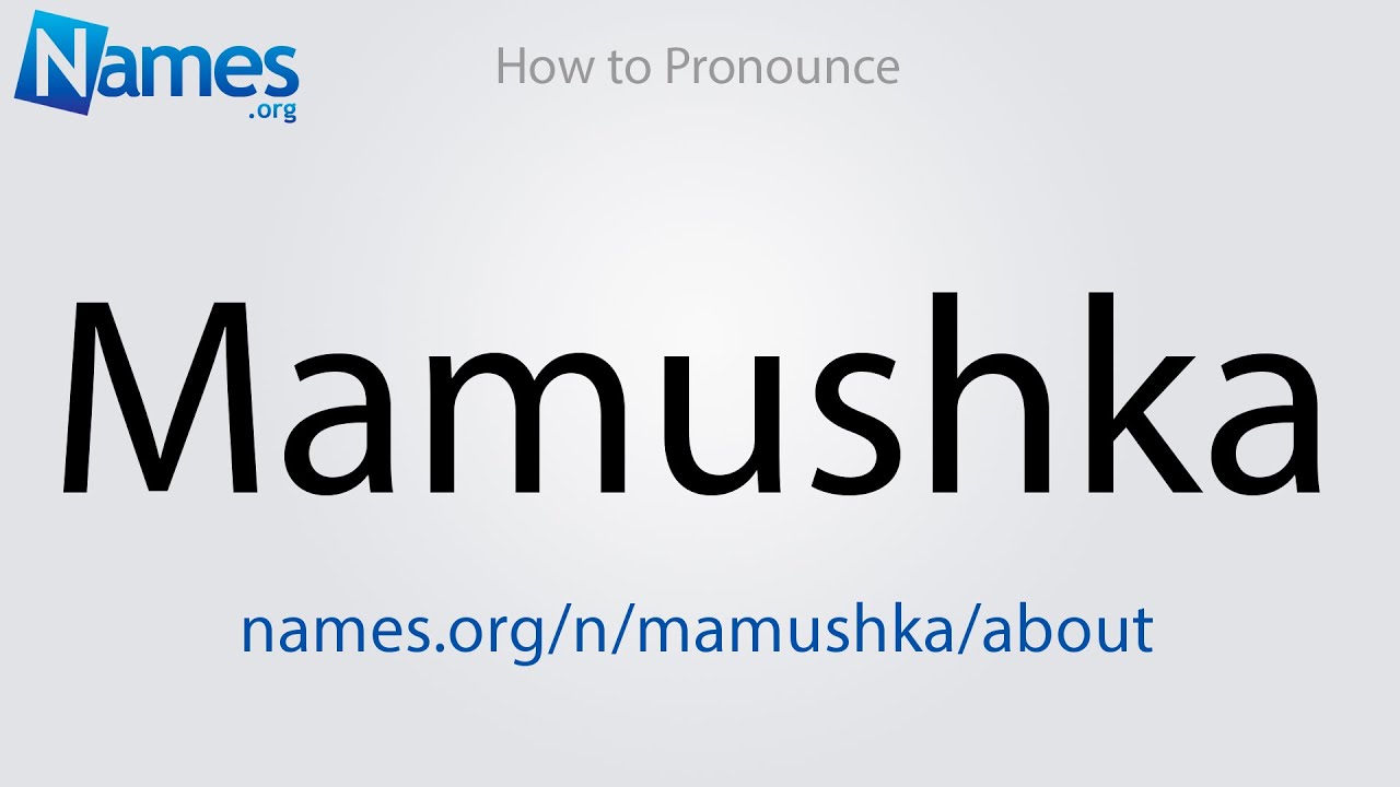 How to Pronounce Mamushka - YouTube