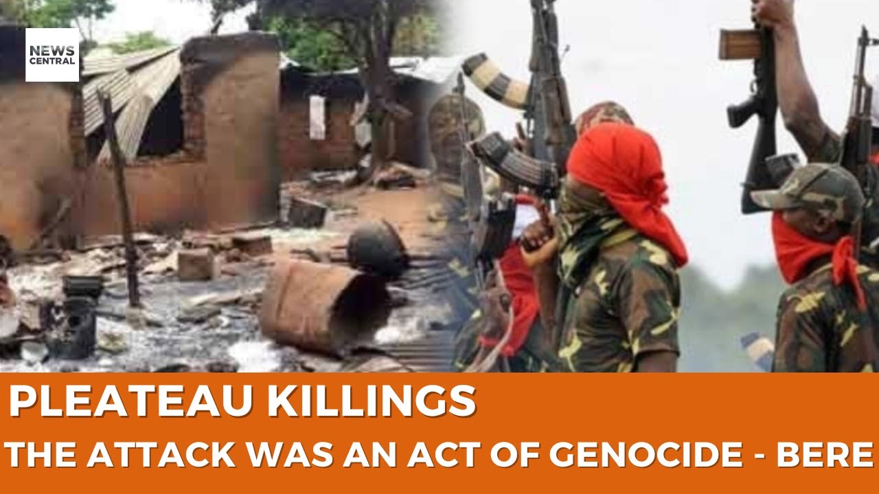 Plateau Killings: The Attack Was An Act Of Genocide Against The People ...