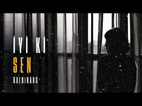 Kalbinars   İyi Ki Sen