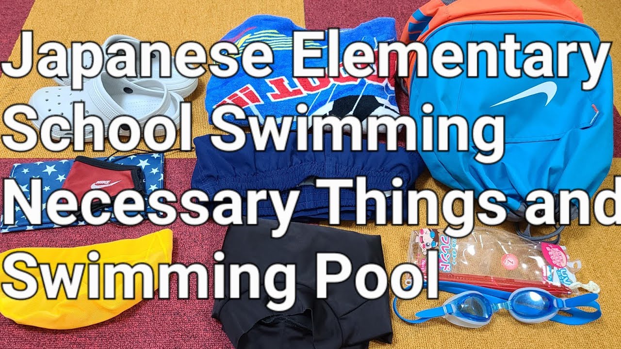 Japanese Elementary School Swimming Necessary Things & Swimming Pool ...