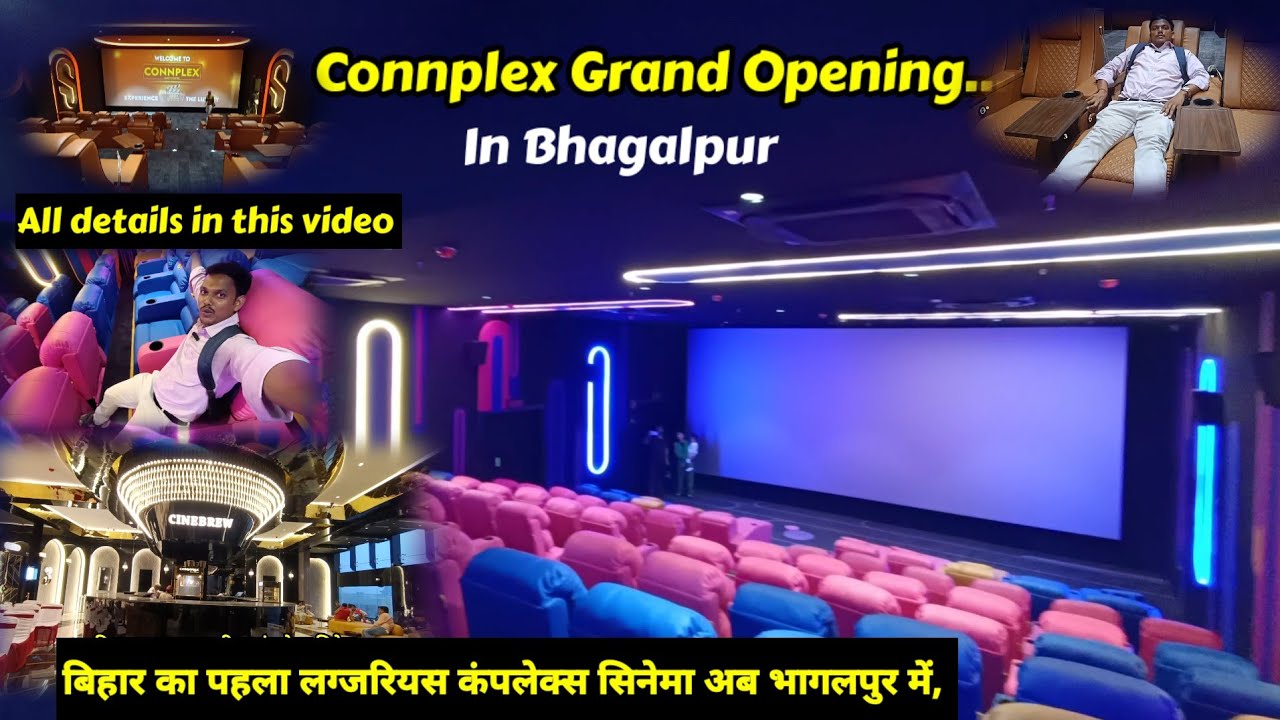Connplex Cinema Grand Opening In Bhagalpur 😱//Connplex Cinema Bhagalpur ...