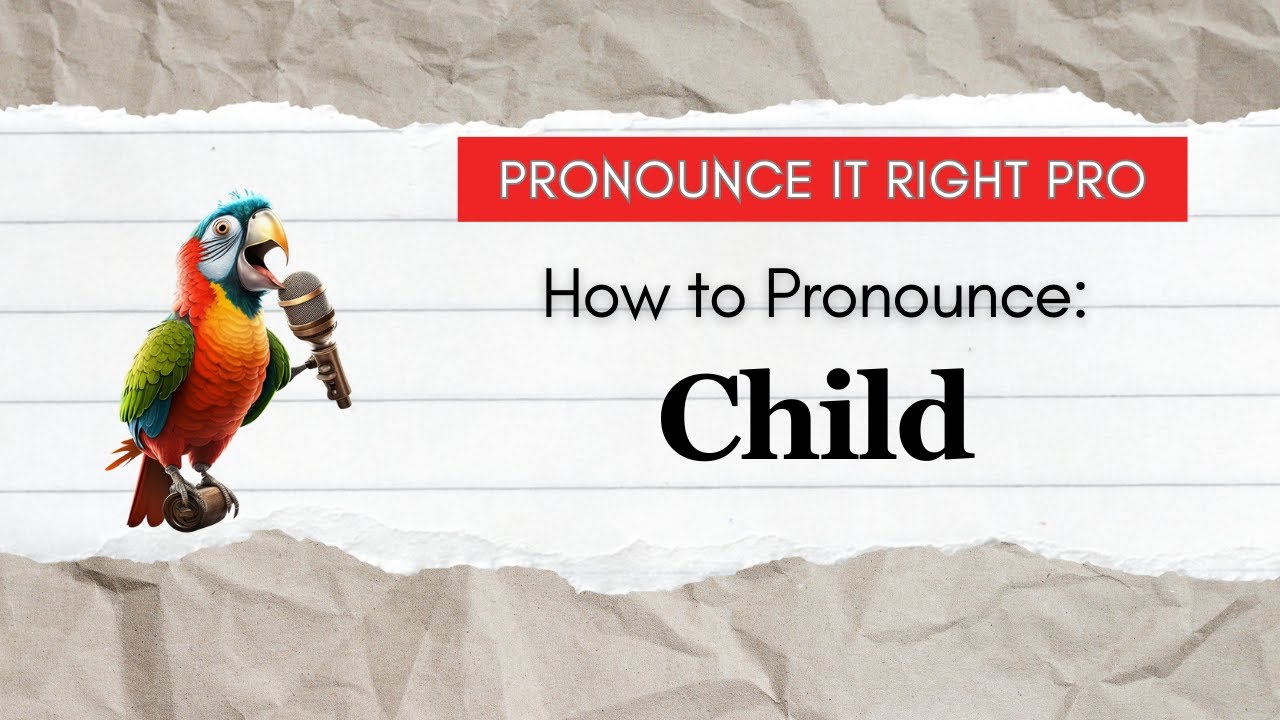 How to Pronounce: Child - YouTube