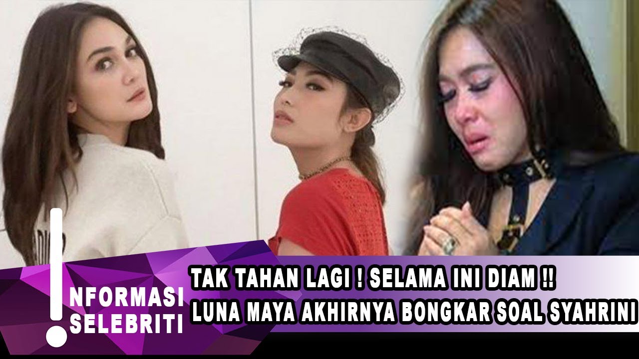 TAK TAHAN LAGI ! SELAMA INI DIAM !! LUNA MAYA AKHIRNYA BUKA SUARA SOAL SYAHRINI - YouTube