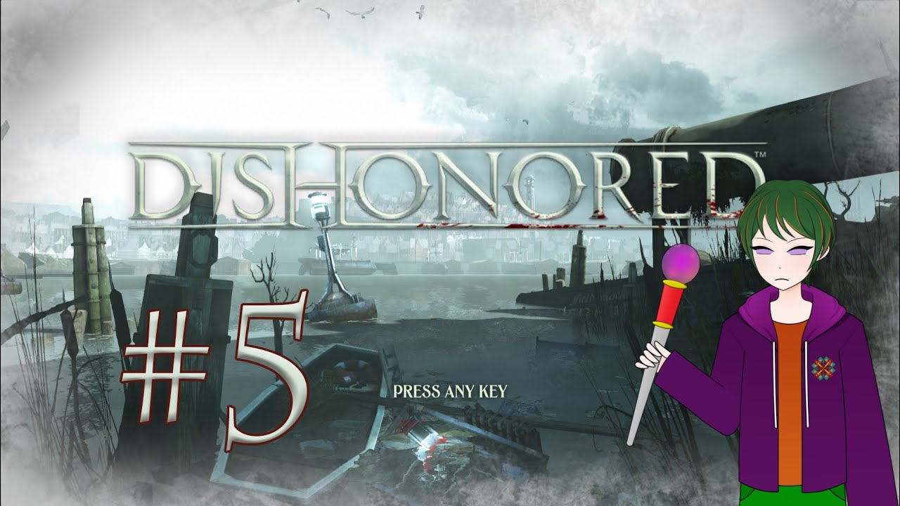 [Dishonored][High Chaos Finale] #5 Just Give Me The Name! #Dishonored ...