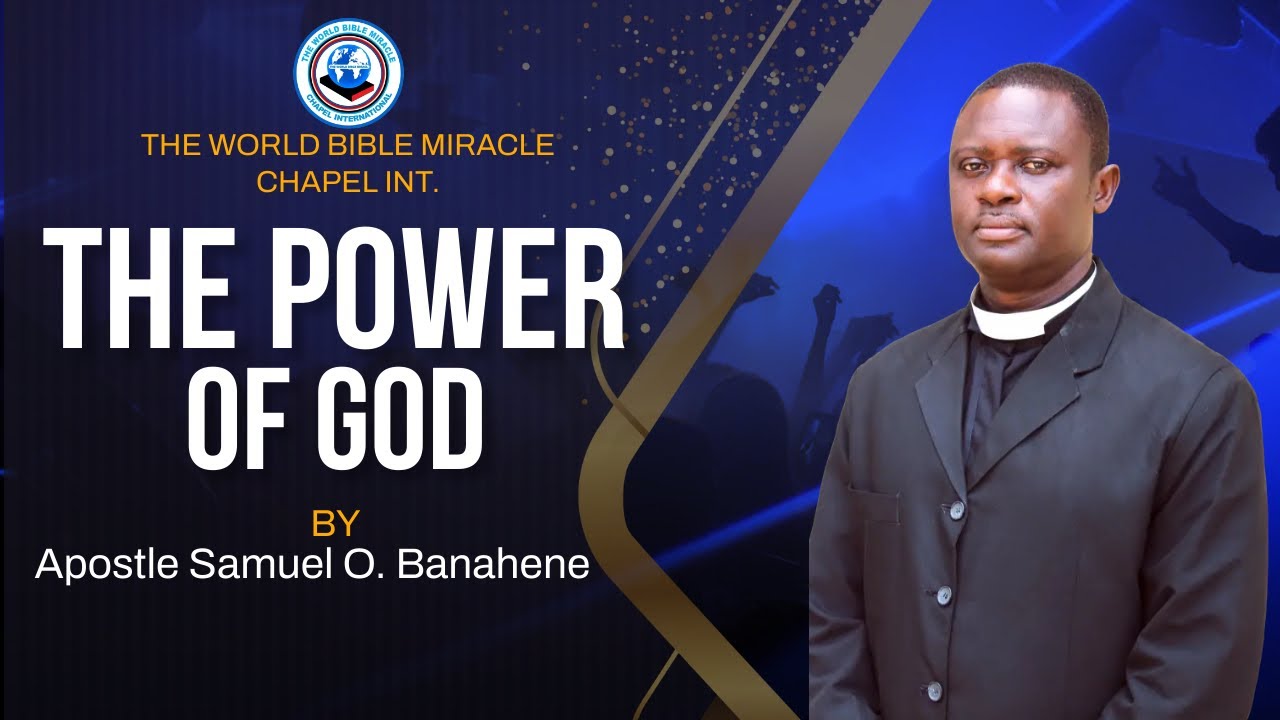 THE POWER OF GOD - Apostle Samuel Owusu Banahene - YouTube