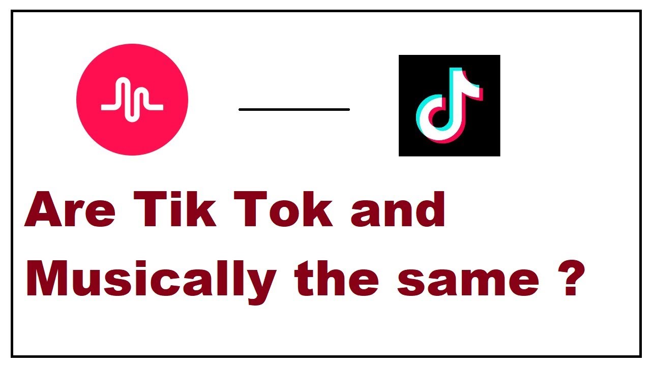 Are tik tok and musically the same - YouTube