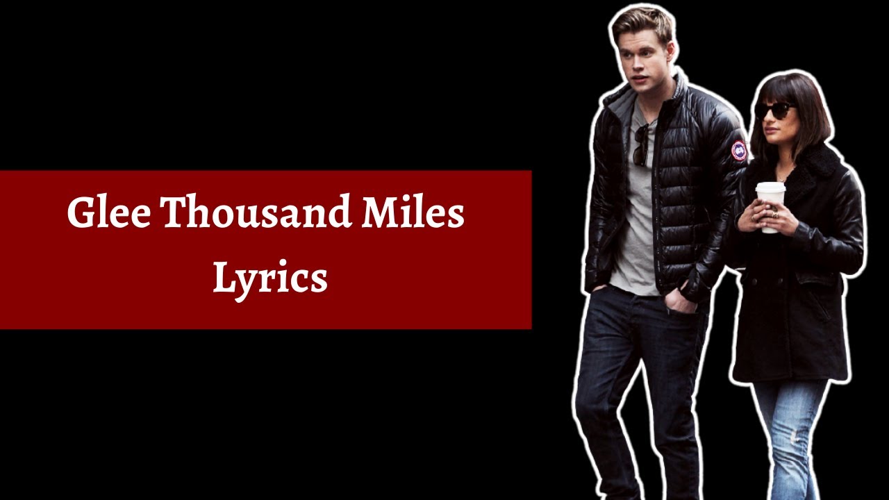Glee Thousand Miles Lyrics - YouTube