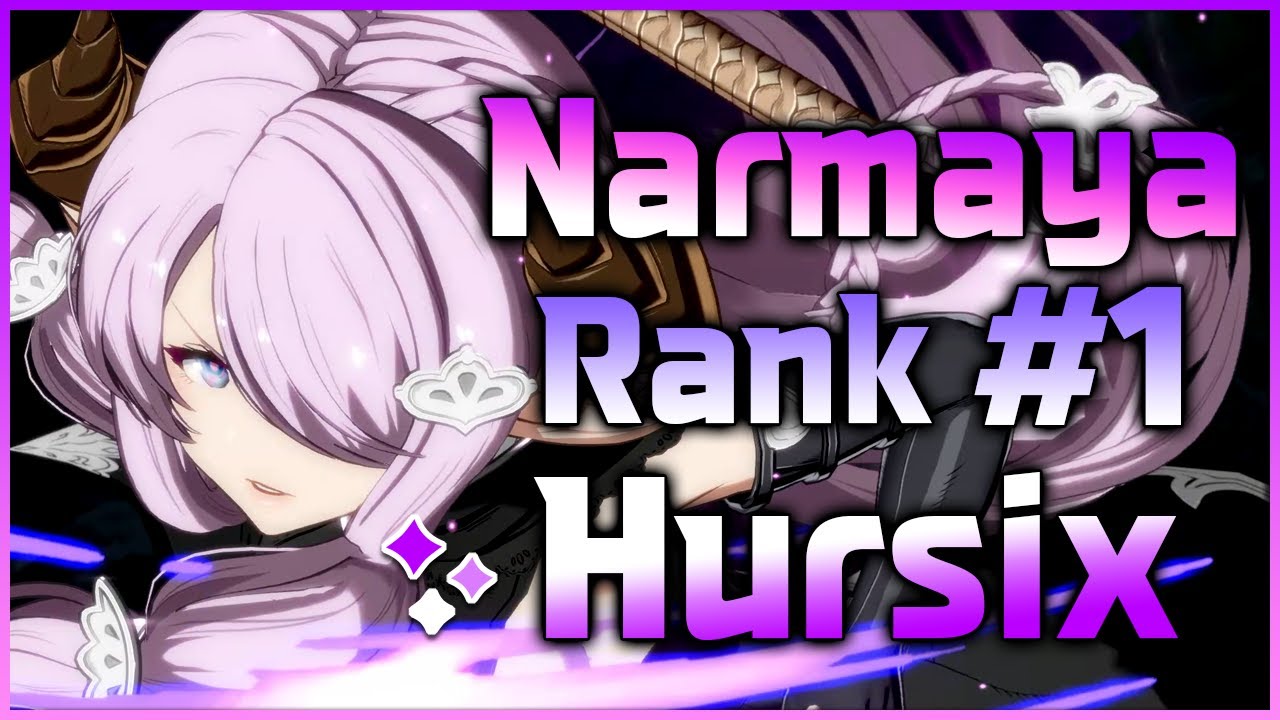 GBVSR Narmaya Rank#1 "Hursix" Granblue Fantasy Versus Rising - YouTube