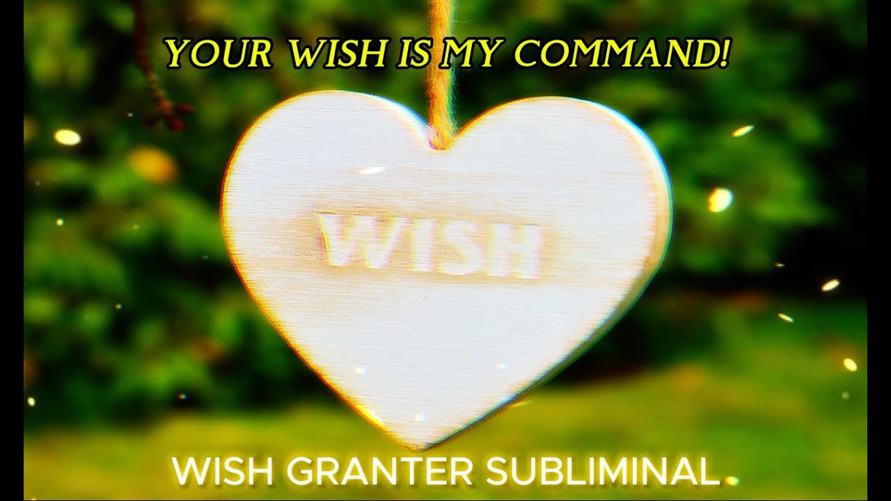 𝑴𝑨𝑲𝑬 𝑨 𝑾𝑰𝑺𝑯! Manifest All of Your Desires | WISH GRANTER Subliminal - YouTube